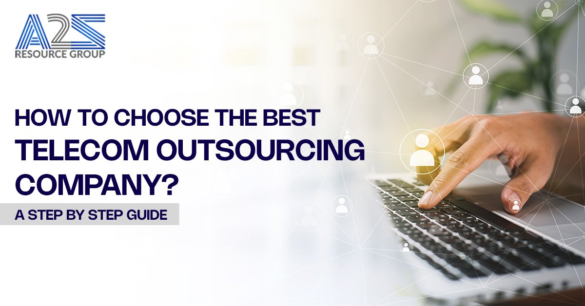 How to Choose the Best Telecom Outsourcing Company: A Step by Step Guide - A2ZResourceGroup